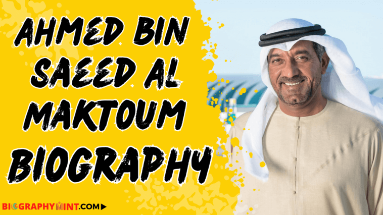 Ahmed Bin Saeed Al Maktoum Age, Height, Family, Biography,