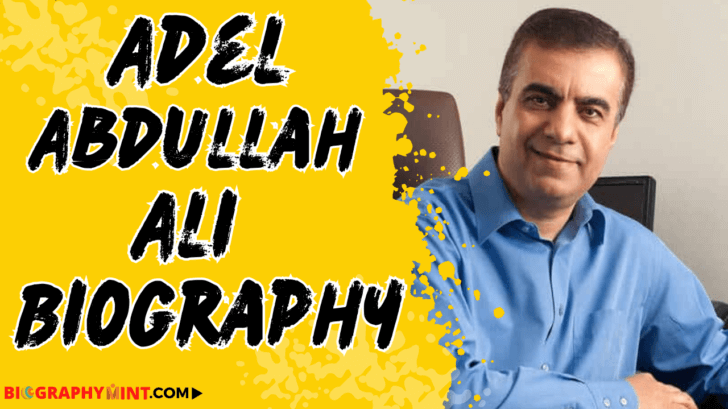Adel Abdullah Ali Age, Height, Family, Wife, Biography, More