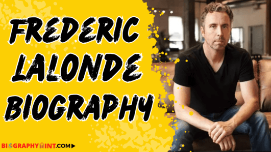 Frederic Lalonde Age, Height, Family, Biography, And More