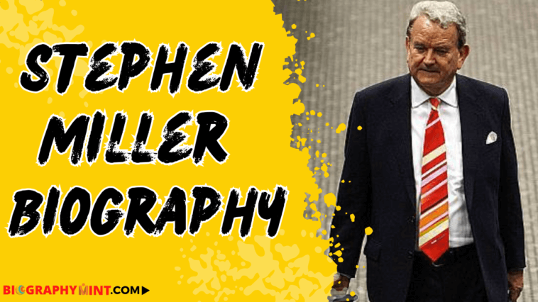 Stephen Miller Age, Height, Family, Wife, Biography, More