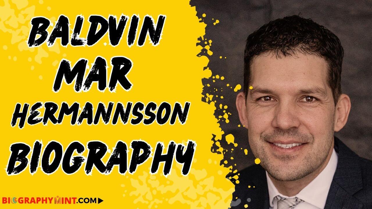 Baldvin Mar Hermannsson Age, Height, Family, Wife, Biography