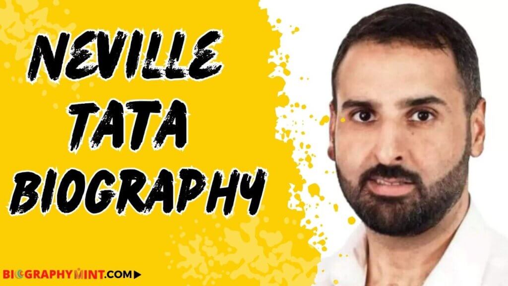 Neville Tata Age, Height, Family, Wife, Biography, More