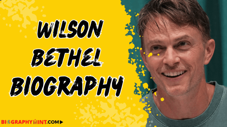 Wilson Bethel Age, Height, Family, Wiki, Biography, More