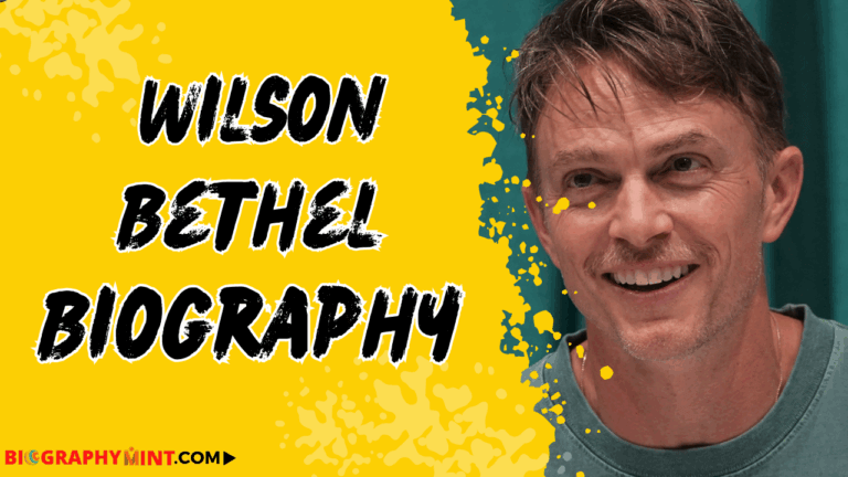 Wilson Bethel Age, Height, Family, Wiki, Biography, More