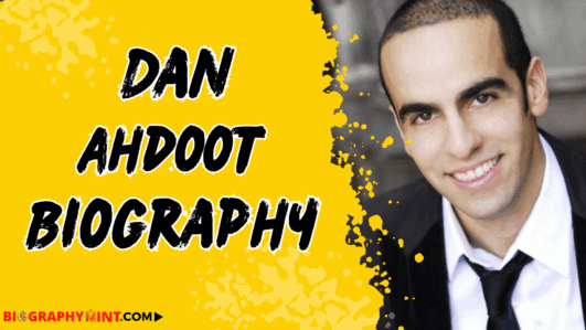 Dan Ahdoot Age, Height, Family, Wiki, Biography, More