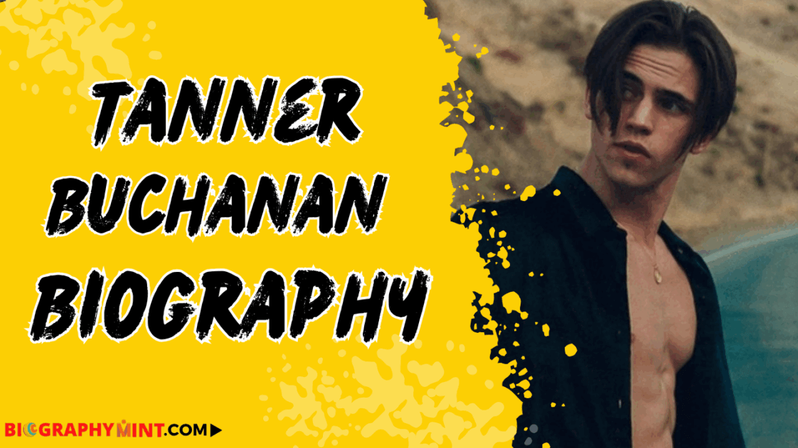 Tanner Buchanan Age, Height, Family, Wiki, Biography, More