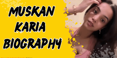 Muskan Karia Wiki, Boyfriend, Family, Age, Height & More